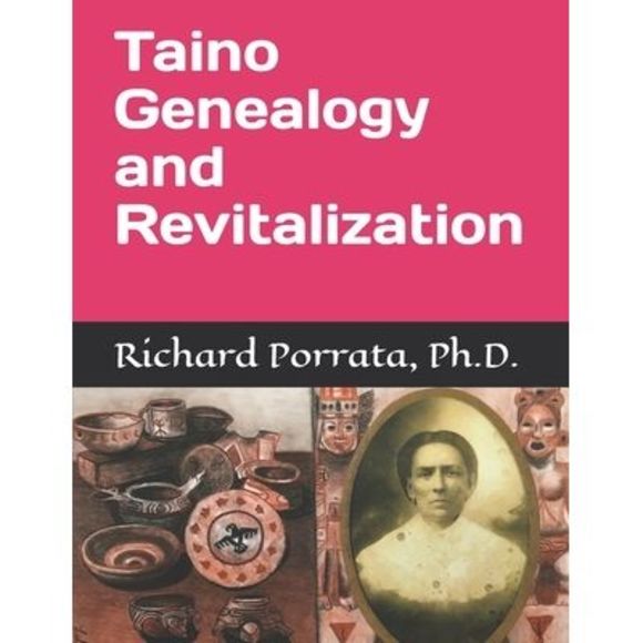 Richard Morrow Porrata | Other | Taino Genealogy And Revitalization ...